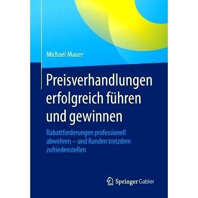 预订 Preisverhandlungen erfolgreich führen und gewinnen: Rabattforderungen professionell abwehren - und Kunden trotzdem