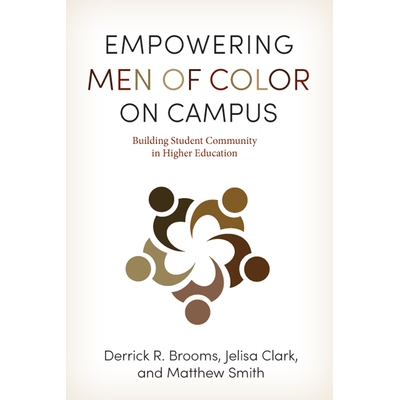预订 Empowering Men of Color on Campus: Building Student Community in Higher Education 强化消化的男性色彩：构建高校学生