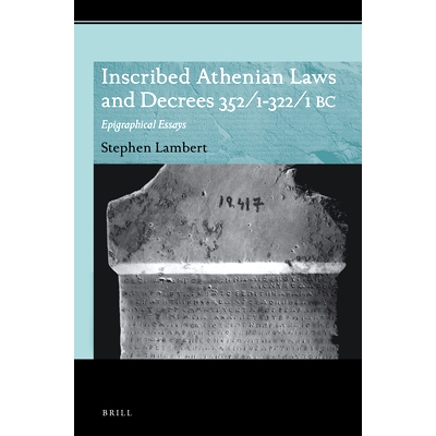 预订 Inscribed Athenian Laws and Decrees 352/1-322/1 BC: Epigraphical Essays 雅典法律和法令铭文352/1-322/1 BC：碑文论文: