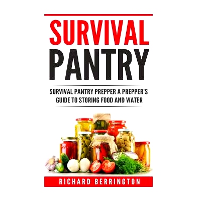 预订 Prepper: Practical Prepping Survival Pantry Prepper A Prepper’s Full Guide to Storing Food & Water: SHTF Preppers,