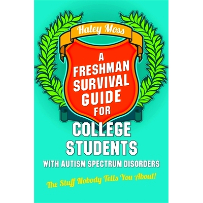 预订 A Freshman Survival Guide for College Students with Autism Spectrum Disorders: The Stuff Nobody Tells You About! 大