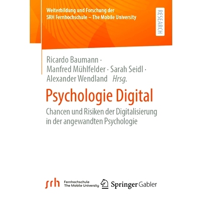 预订 Psychologie Digital: Chancen Und Risiken Der Digitalisierung in Der Angewandten Psychologie: 9783658423957