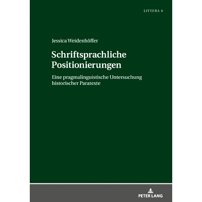 预订 Schriftsprachliche Positionierungen: Eine pragmalinguistische Untersuchung historischer Paratexte 拼写定位对历史寄