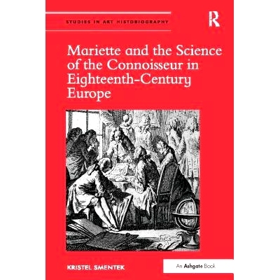 预订 Mariette and the Science of the Connoisseur in Eighteenth-Century Europe: 9781138097728