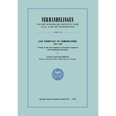 预订 Jan Company in Coromandel 1605–1690: A Study in the Interrelations of European Commerce and Traditional Economies: