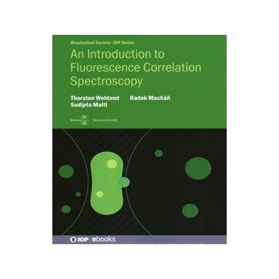 [预订]Introduction to Fluorescence Correlation Spectroscopy 9780750320788