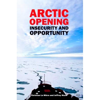 预订 Arctic Opening: Insecurity And Opportunity 北极圈的开放：不安全因素与机会: 9781138776692