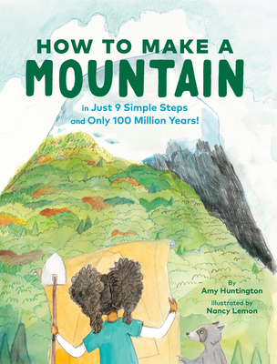 现货 How to Make a Mountain: in Just 9 Simple Steps and Only 100 Million Years