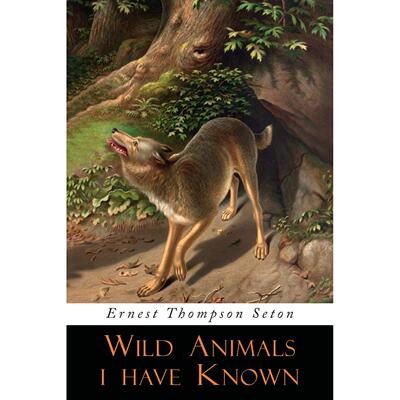 【预售 按需印刷】英文原版 我所认识的野生动物 Wild Animals I Have Known 进口原版正版书籍