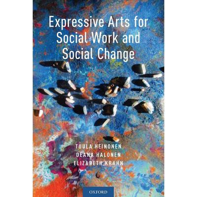 预售【按需印刷】英文原版 Expressive Arts for Social Work and Social Change表达艺术用于社会工作和社会变革 牛津大学出版 原