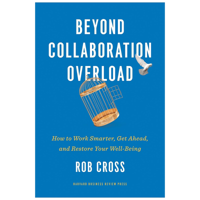 英文原版 如何克服盲目的协同写作 精装 更有效率的工作以及取得进展 Beyond Collaboration Overload 哈佛商业评论指南