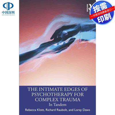 预售【按需印刷】英文原版 复杂创伤心理治疗的亲密边缘 The Intimate Edges of Psychotherapy for Complex Trauma 原装进口正版