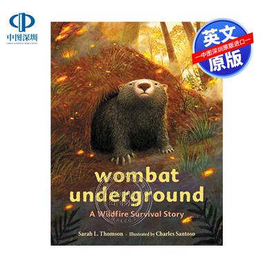 英文原版 地下袋熊：一个野火生存故事 Wombat Underground: A Wildfire Survival Story