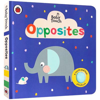 英文原版Baby Touch: Opposites宝宝触摸：反义词幼儿触摸撕不烂纸板书英语启蒙早教入门学习反义词绘本Ladybird出版小瓢虫0-3岁
