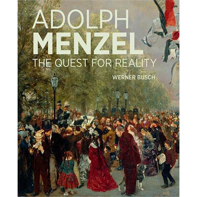 阿道夫?门采尔：追寻真实 艺术画册 维尔纳·布希 Werner Busch 英文原版 Adolph Menzel: The Quest for Reality 精装