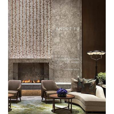 傅厚民：设计中的文化交融 室内设计 Thames & Hudson出版社 英文原版 André Fu: Crossing Cultures with Design