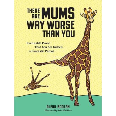 现货 比你更糟糕的妈妈 儿童绘本故事书 Glenn Boozan 英文原版 There Are Mums Way Worse Than You