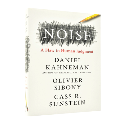 噪声:人类判断的缺陷 诺贝尔经济学奖得主 丹尼尔·卡尼曼 英文原版 Noise:A Flaw in Human Judgment 认知心理学 决策能力提