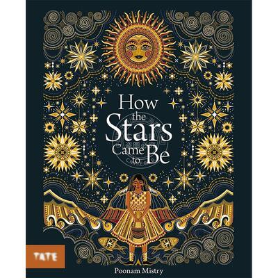星星是怎样出现的 儿童艺术绘本 Poonam Mistry 英文原版 How the Stars Came to Be 全新民间传说 精美艺术插画