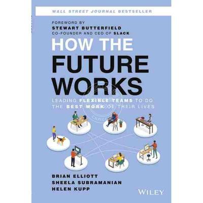 预售 按需印刷 未来如何运作：领导灵活的团队做他们一生中最好的工作ow The Future Works: Leading Flexible Teams To Do The t