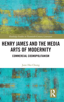 预售 按需印刷 Henry James and the Media Arts of Modernity