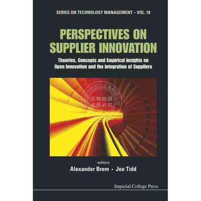 按需印刷 供应商创新：关于供应商开放创新和整合的理论、概念和经验PERSPECTIVES ON SUPPLIER INNOVATION: THEORIES, CONCEPTS