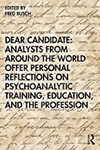 预售 按需印刷 Dear Candidate: Analysts from around the World Offer Personal Reflections on Psychoanalytic Training,
