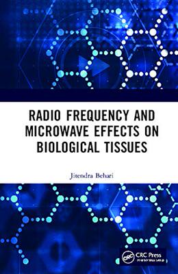 预售 按需印刷 Radio Frequency and Microwave Effects on Biological Tissues
