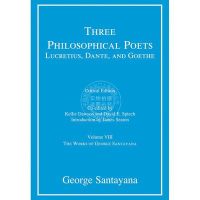 Three Philosophical Poets: Lucretius  Dante  and Goethe  critical edition  Volume 8 企鹅兰登