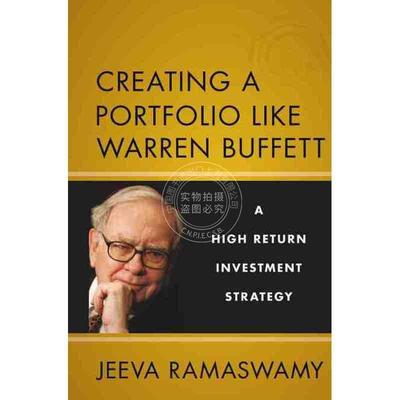 预售 按需印刷 创建一个像沃伦巴菲特的投资组合：高回报的投资策略Creating A Portfolio Like Warren Buffett: A High