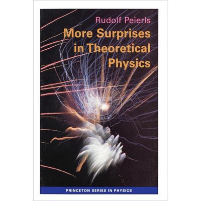 【预售 按需印刷】 More Surprises in Theoretical Physics理论物理学的更多惊喜 英文原版普林斯顿