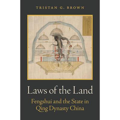 按需印刷 土地法：清代中国的风水与国家 英文原版 Laws of the Land: Fengshui and the State in Qing Dynasty China 普林斯顿