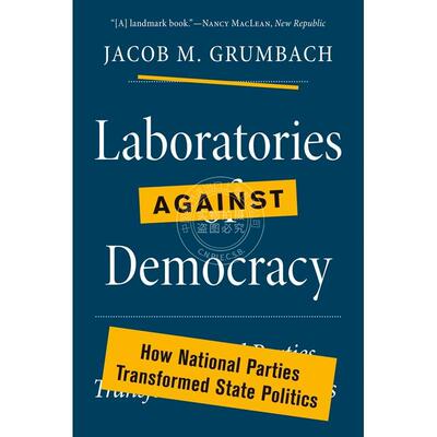 按需印刷 Laboratories against DemocracyHow National Parties Transformed State Politics反对民主的实验室 英文原版