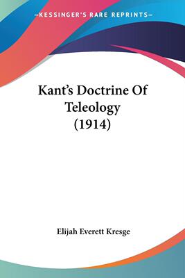 预售 按需印刷 Kant s Doctrine Of Teleology (1914)
