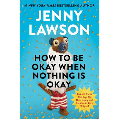 诸事不顺时，如何保持平静 高兴死了作者Jenny Lawson新作 英文原版 How to Be Okay When Nothing Is Okay