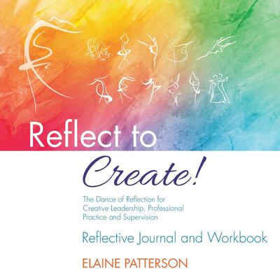 预售 按需印刷 Reflect to Create! The Dance of Reflection for Creative Leadership  Professional Practice and Superv
