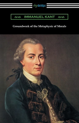 预售 按需印刷 Groundwork of the Metaphysic of Morals (Translated by Thomas Kingsmill Abbott) 《道德形而上学的基础》
