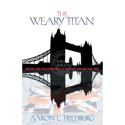 【满299送PUP新年台历】The Weary TitanBritain and the Experience of Relative Decline  1895-1905疲倦的泰坦普林斯顿