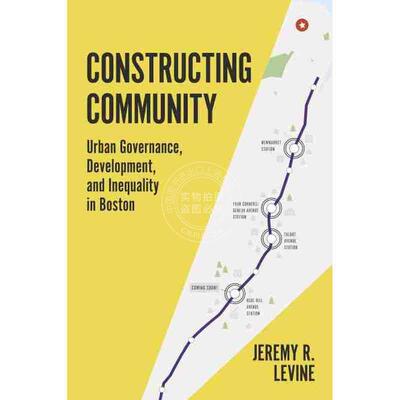 Constructing Community《建构社区：波士顿的城市治理、发展和不平等》 英文原版 普林斯顿