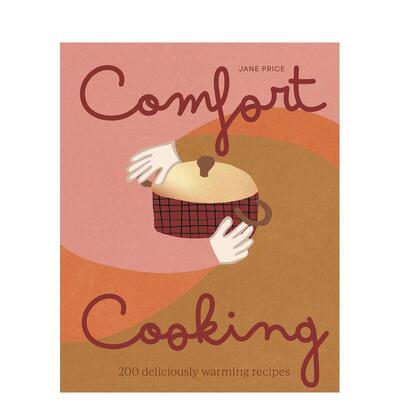 【预售】治愈系料理：200道食谱 Comfort Cooking: 200 deliciously warming recipes 原版英文餐饮生活美食 正版进口书