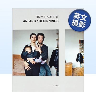 【预售】蒂姆·劳特特：开始 Timm Rautert: Anfang/Beginnings 英文原版摄影作品集书籍摄影师专辑艺术画册Timm Rautert