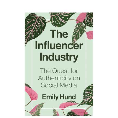 【预售】网红行业：在社交媒体上寻求真实性 The Influencer Industry 原版英文社会科学图书