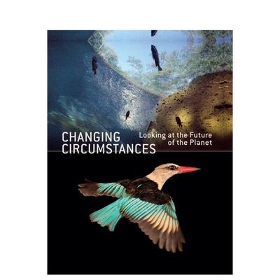【预售】环境变化:展望地球的未来 Changing Circumstances: Looking at the Future of the Planet 原版英文社会科学图书