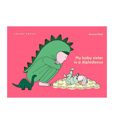 【预售】法国著名作家Aurore Petit 我的妹妹是恐龙 My Baby Sister Is a Diplodocus 英文原版儿童人际交往能力培养绘本3-6岁