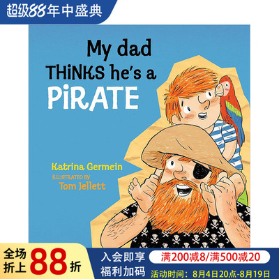 【预售】我爸爸认为他是海盗 My Dad Thinks He's a Pirate 原版英文儿童绘本