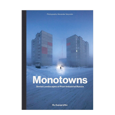 【预售】俄罗斯后工业化时期的苏联景观  Monotowns单一型城市 Soviet Landscapes of Post-Industrial Russia 建筑摄影作品集