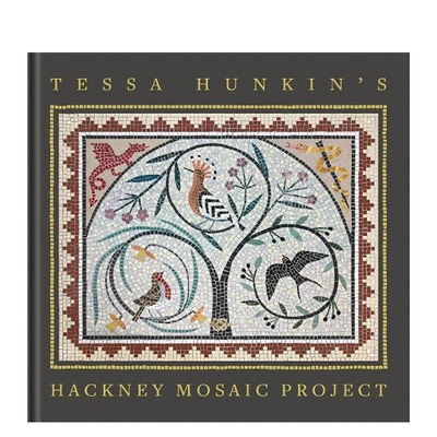 【预售】泰莎·亨金的哈克尼镶嵌计划 Tessa Hunkin's Hackney Mosaic Project 原版英文艺术画册画集图书书籍