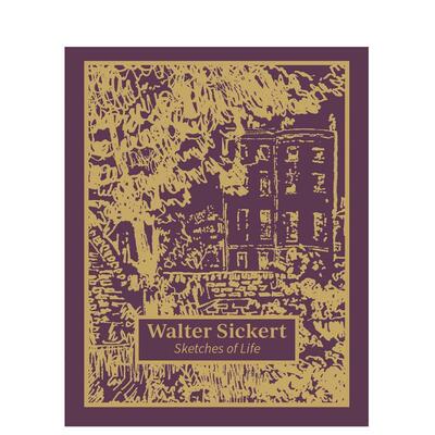 【现货】沃尔特·西克特：一生的绘图者 Walter Sickert: Sketches of Life 原版英文艺术画册画集图书