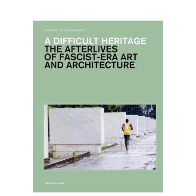 【预售】艰难的遗产：法西斯时代的艺术和不合时宜的建筑 A Difficult Heritage 原版英文建筑设计图书