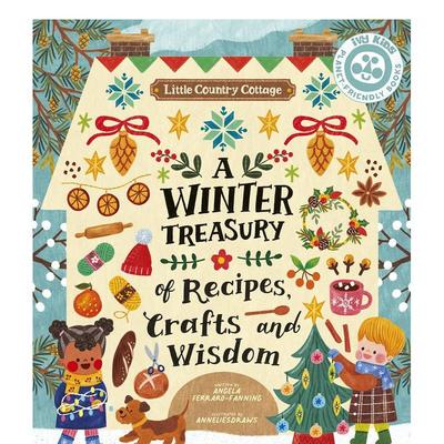 【预售】小小乡村别墅：食谱、手工艺和智慧的冬季宝库 Little Country Cottage原版英文儿童绘本图书